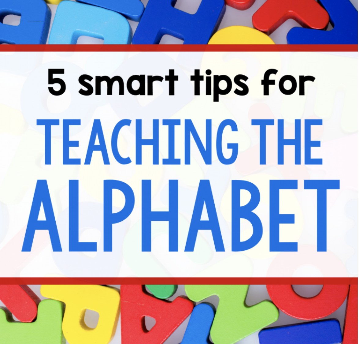 5 Tips for teaching the alphabet - The Measured Mom