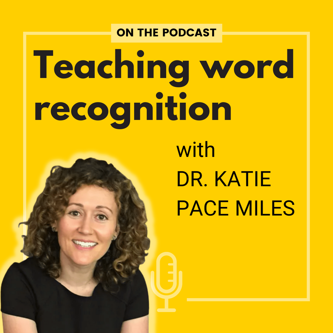 Teaching word recognition with Dr. Katie Pace Miles - The Measured Mom