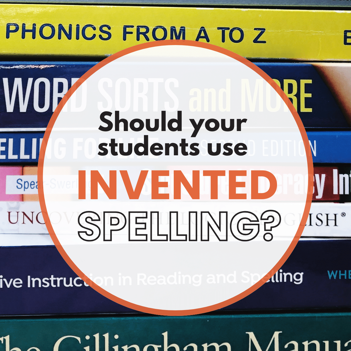 Should students use invented spelling? - The Measured Mom