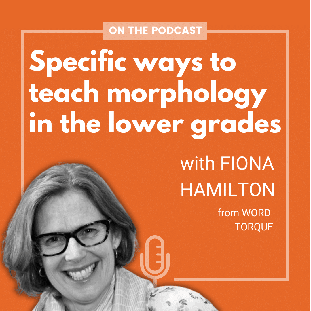 Specific ways to teach morphology in the lower grades - with Fiona ...