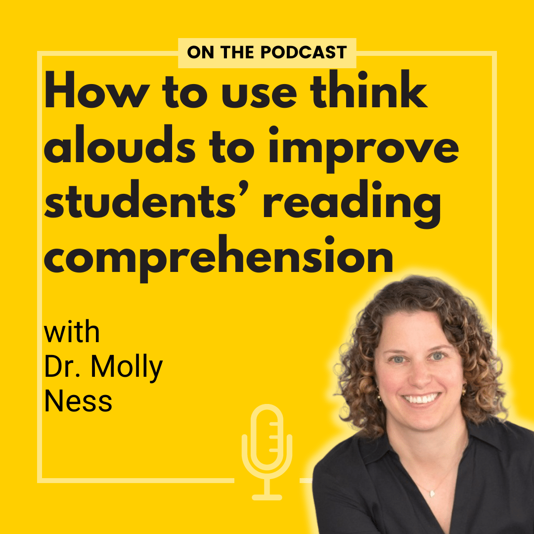 How to use think alouds to improve students' reading comprehension - with Dr. Molly Ness - The ...