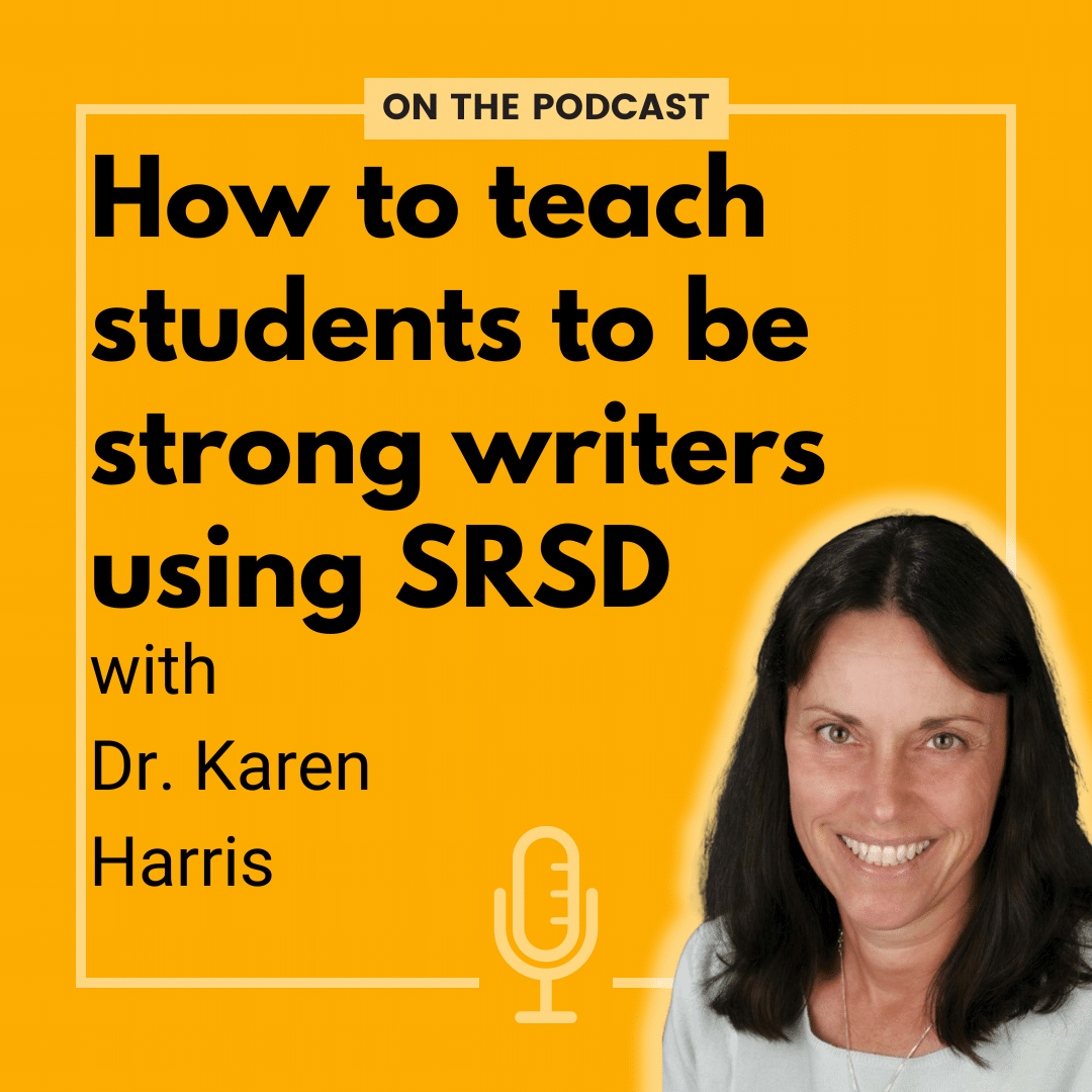 How to teach students to be strong writers using SRSD - with Dr. Karen ...
